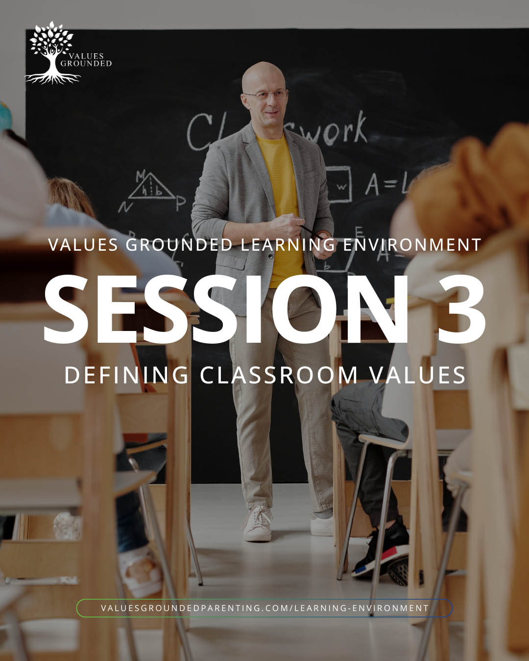 VGLE Session 3: Defining Classroom Values - Values Grounded Parenting